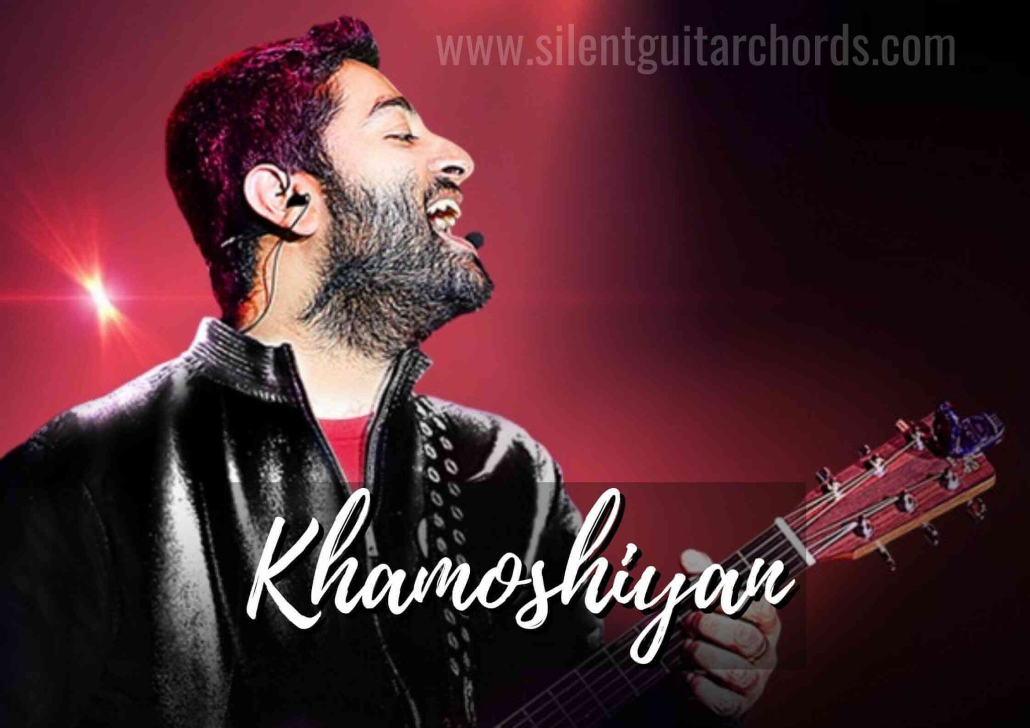 Khamoshiyan Guitar Chords by Arijit Singh (Easy & Accurate)